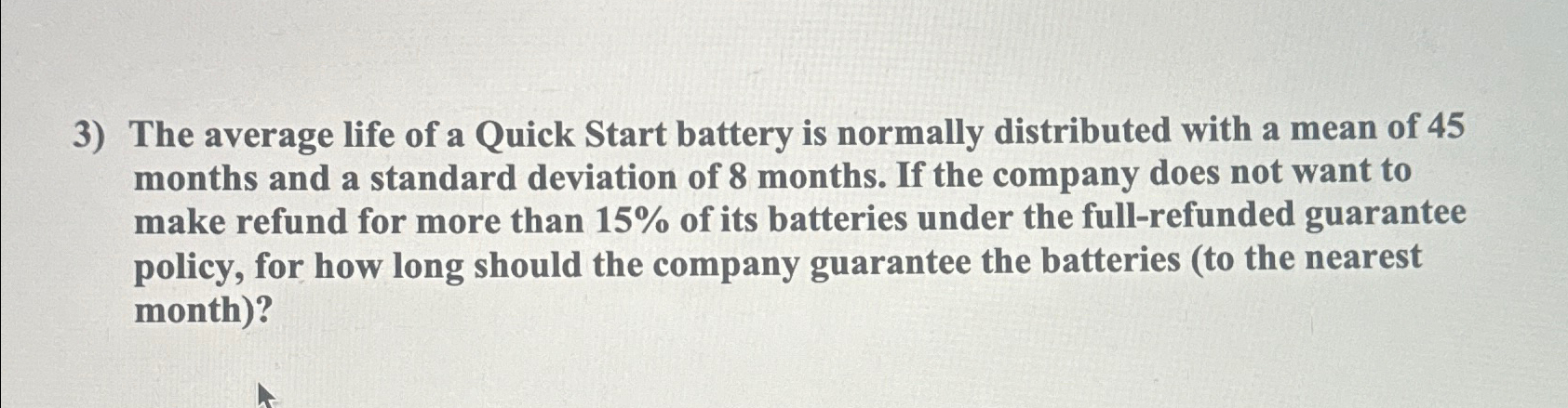 Solved The average life of a Quick Start battery is normally | Chegg.com