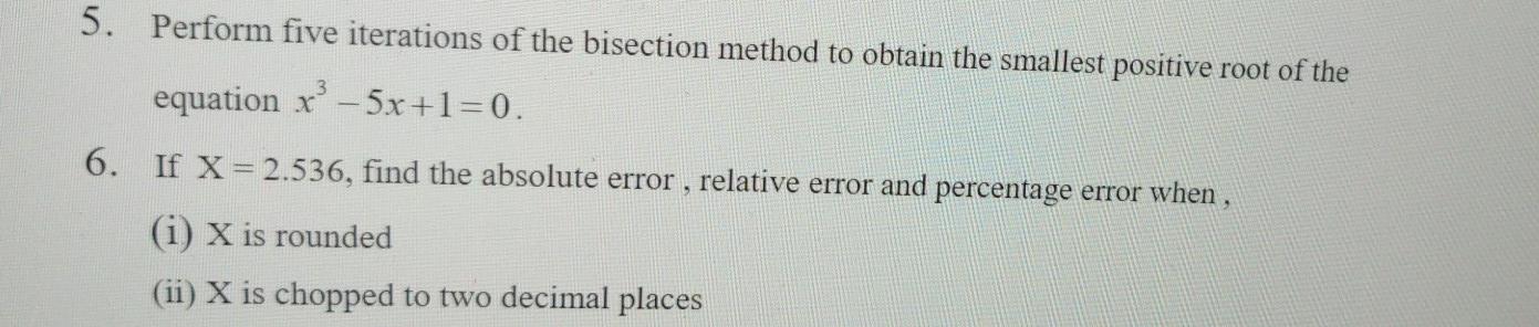 Solved 5. Perform five iterations of the bisection method to | Chegg.com