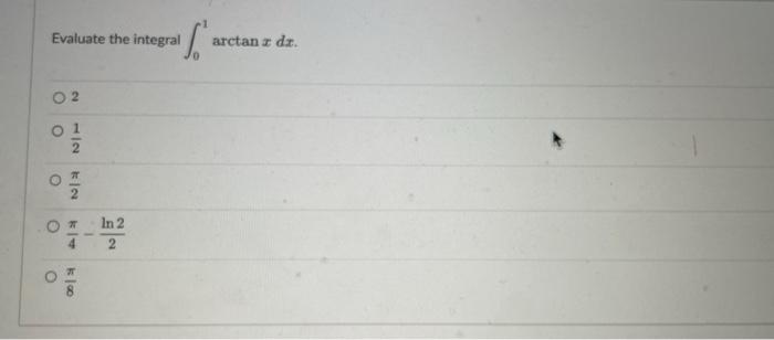 Solved Evaluate ∫03πtan(2x)dx 1 4 2ln2 4ln2 ln2Evaluate the | Chegg.com