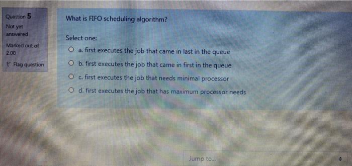 Solved Quention 5 What is FIFO scheduling algorithm? Not yet | Chegg.com