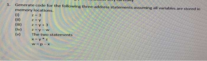 Solved 1. Generate code for the following three-address | Chegg.com