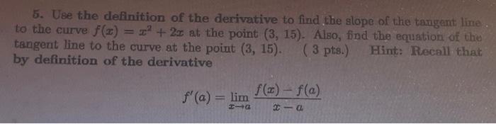 Solved 5. Uee the definition of the derivative to find the | Chegg.com