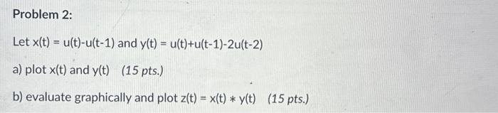 Solved Let x(t)=u(t)−u(t−1) and y(t)=u(t)+u(t−1)−2u(t−2) a) | Chegg.com