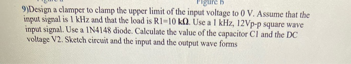 Solved Figure 5 9)Design a clamper to clamp the upper limit | Chegg.com