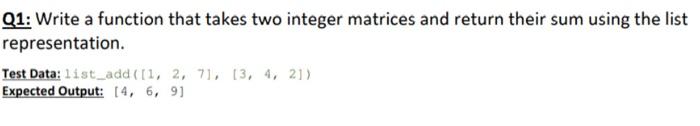 Solved Q1 Write A Function That Takes Two Integer Matrices 5485