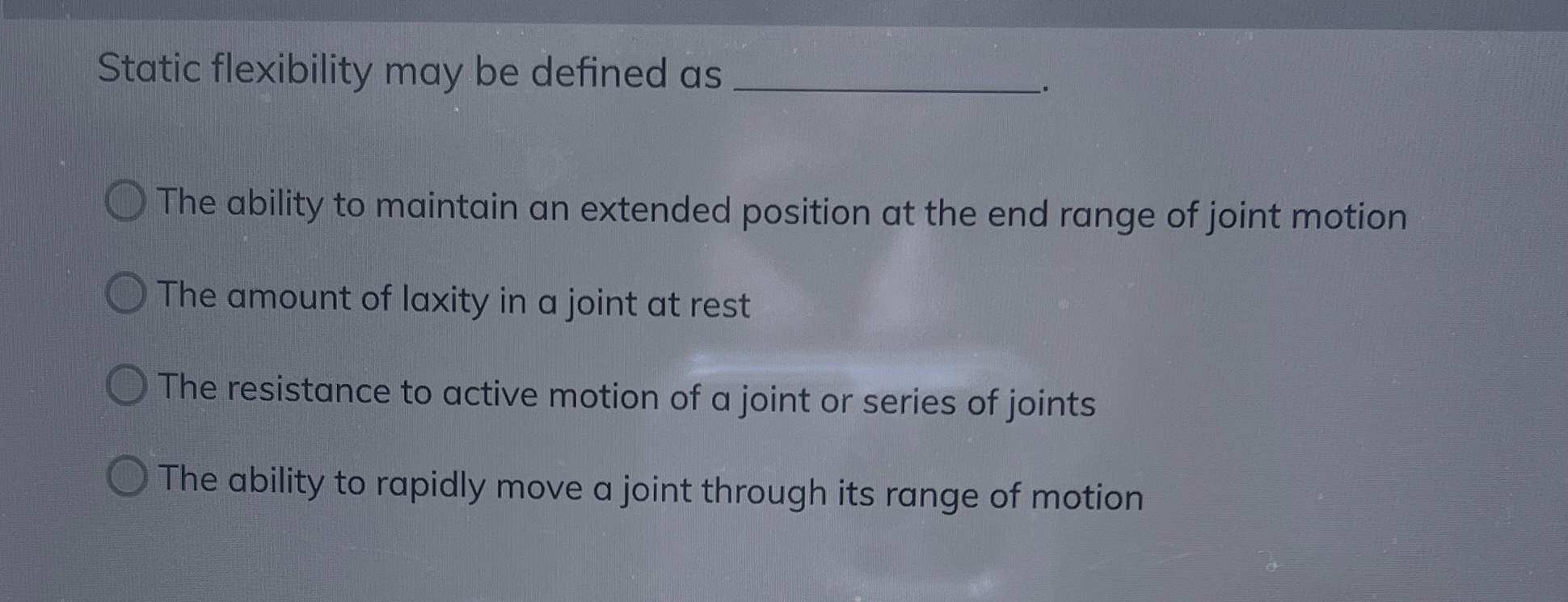 Solved Static flexibility may be defined as The ability to | Chegg.com