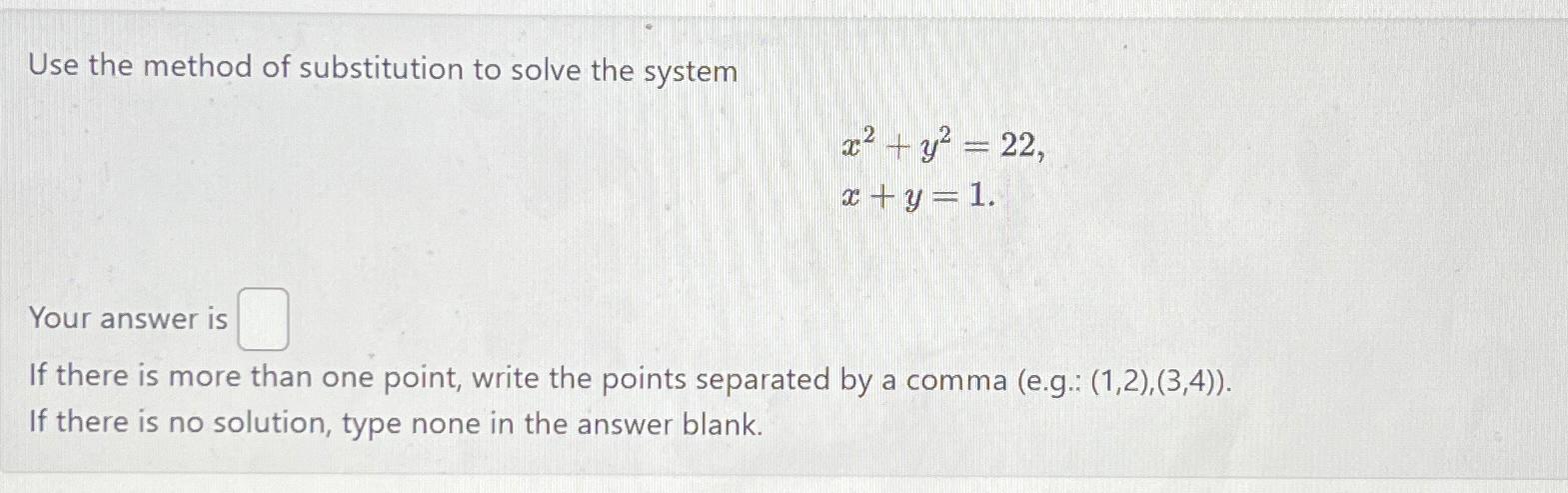 Solved Use the method of substitution to solve the | Chegg.com