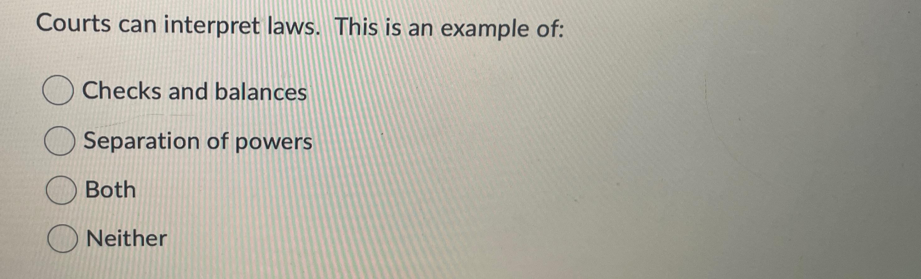 Solved Courts can interpret laws. This is an example | Chegg.com