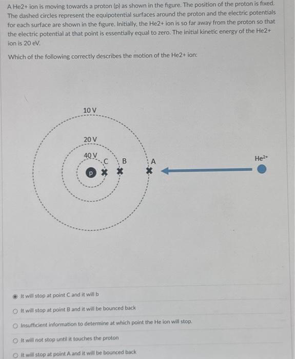 Solved A He2+ ion is moving towards a proton (p) as shown in | Chegg.com