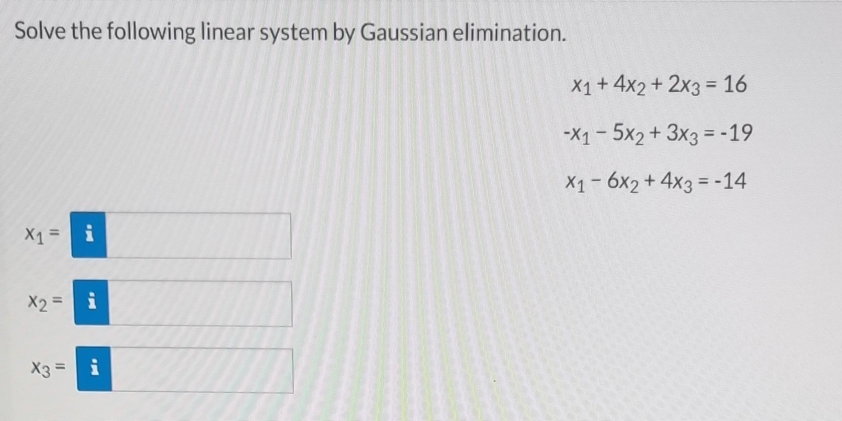 Solved Solve The Following Linear System By Gaussian