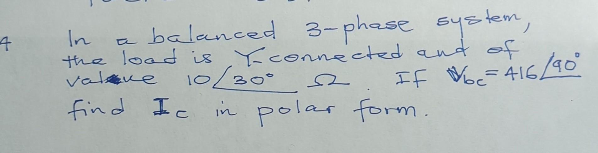 Solved In a balanced 3-phase system, the load is. | Chegg.com