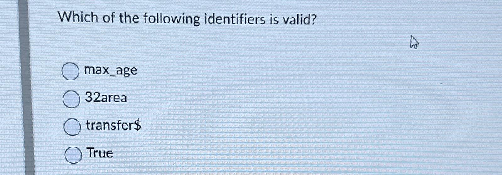 Solved Which of the following identifiers is | Chegg.com
