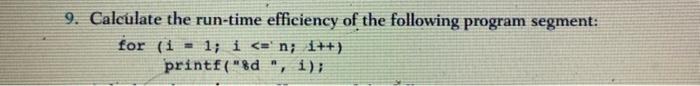 Solved 9. Calculate the run-time efficiency of the following | Chegg.com