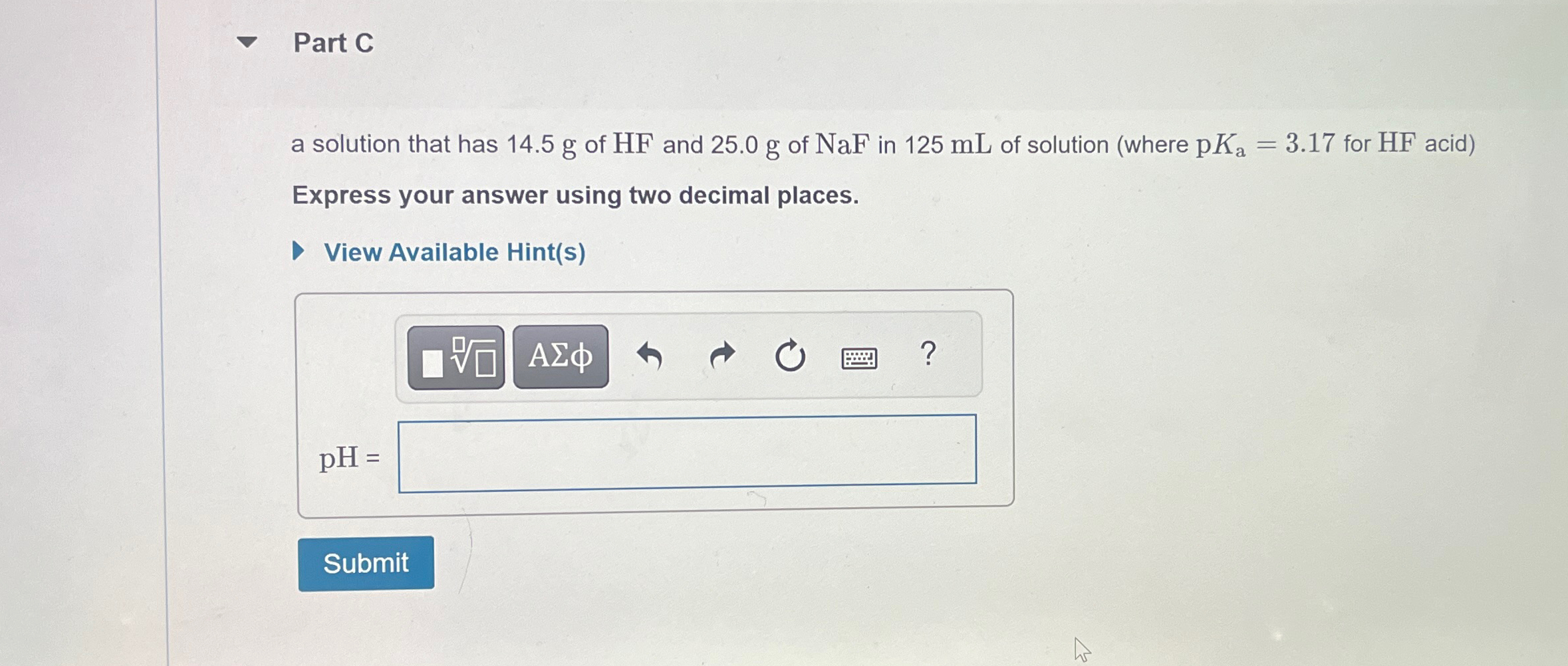 Solved Part Ca solution that has 14.5g ﻿of HF ﻿and 25.0g ﻿of | Chegg.com