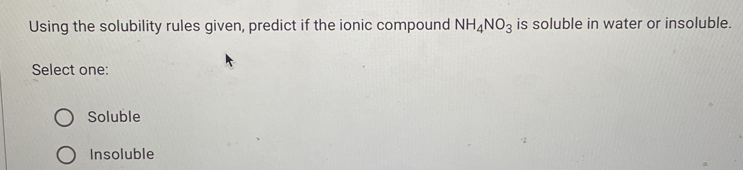 Solved Using the solubility rules given, predict if the | Chegg.com