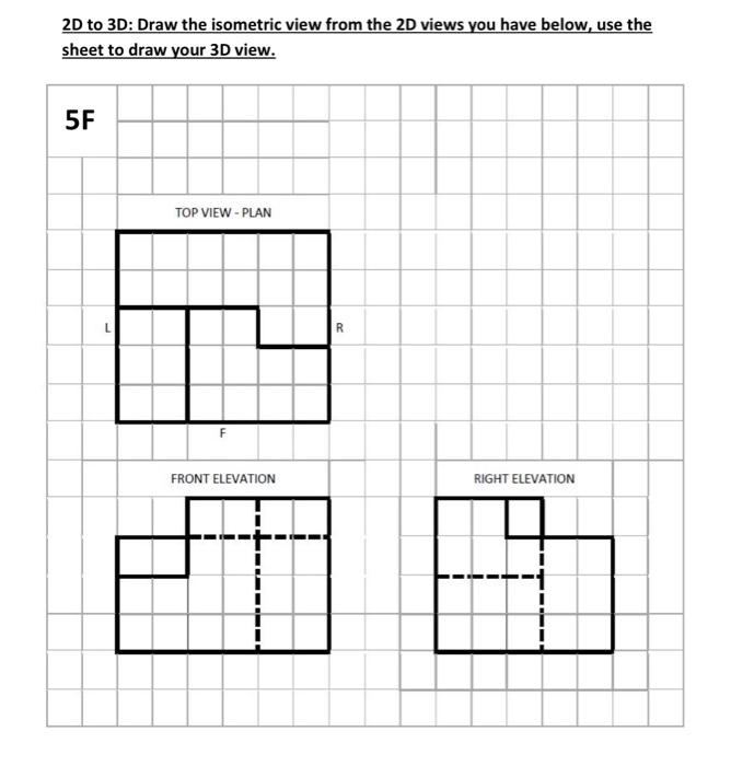 Solved 2D to 3D: Draw the isometric view from the 2D views | Chegg.com
