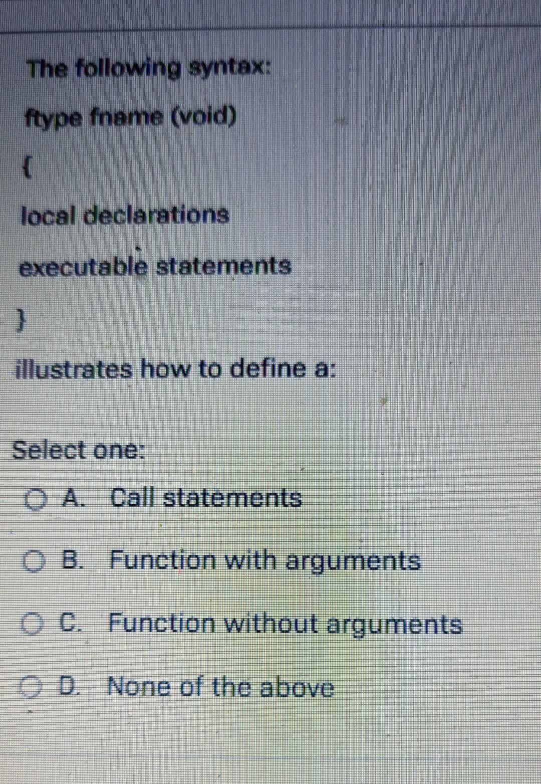 Solved The following syntax: ftype fname (void) { local | Chegg.com