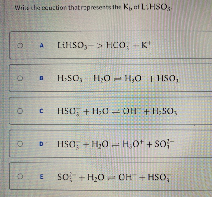 Solved Write the equation that represents the Ky of LiHSO3. | Chegg.com