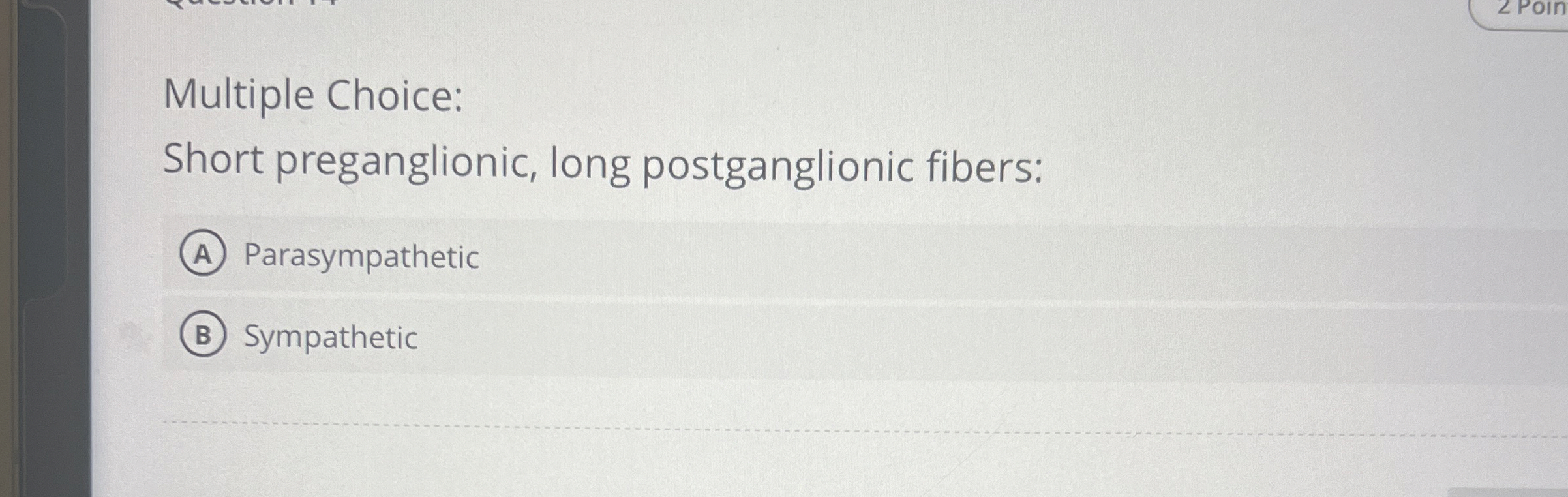 Solved Multiple Choice:Short preganglionic, long | Chegg.com