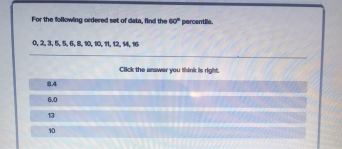 Solved For the following ordered set of data, find the 60" | Chegg.com