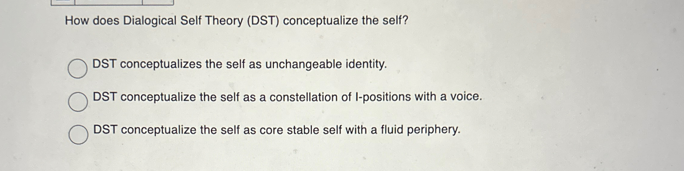 Solved How does Dialogical Self Theory (DST) ﻿conceptualize | Chegg.com