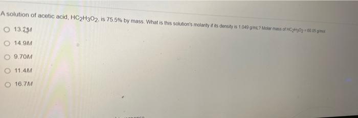 Solved A solution of acetic acid, HC2H302. Is 75.5% by mass. | Chegg.com