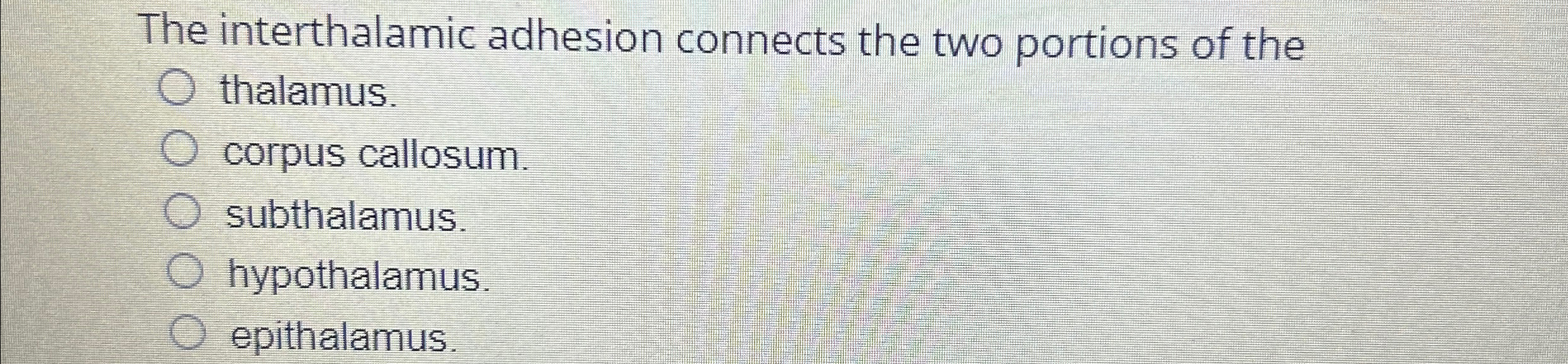 Solved The Interthalamic Adhesion Connects The Two Portions