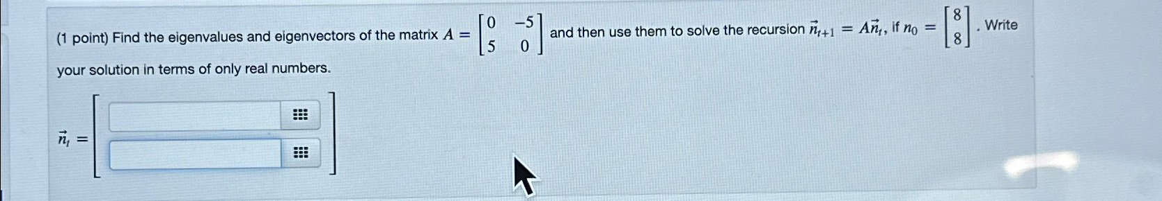 Solved (1 ﻿point) ﻿Find the eigenvalues and eigenvectors of | Chegg.com