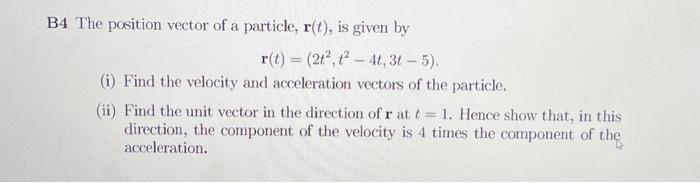 Solved B4 The position vector of a particle, r(t), is given | Chegg.com