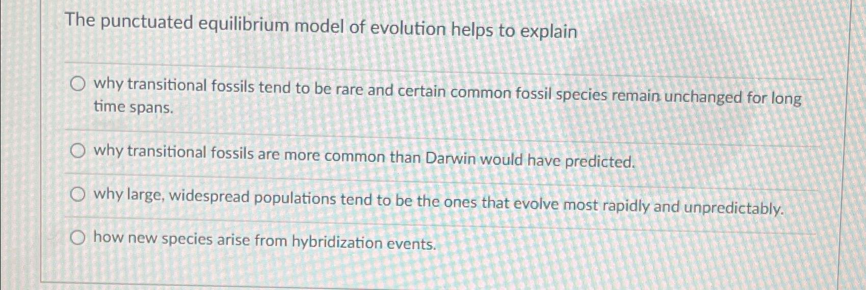 Solved The punctuated equilibrium model of evolution helps | Chegg.com