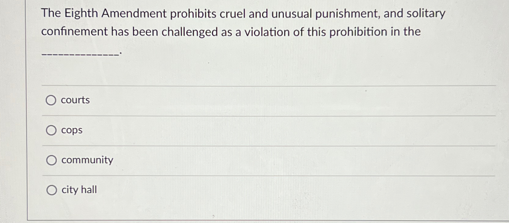 Solved The Eighth Amendment prohibits cruel and unusual | Chegg.com