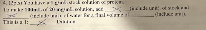 Solved 4. (2pts) You have a 1g/mL stock solution of protein. | Chegg.com