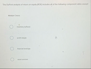 Solved The DuPont analysis of return on equity (ROE) | Chegg.com