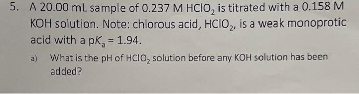 Solved 5. A 20.00 mL sample of 0.237 M HClO₂ is titrated | Chegg.com