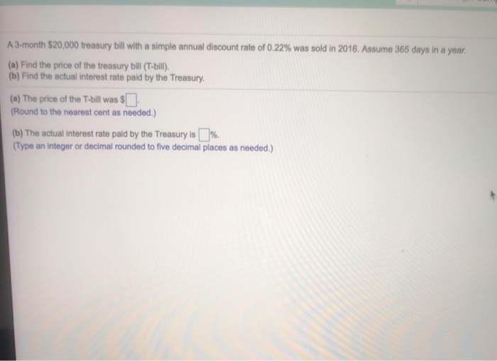 Solved A 3-month $20,000 treasury bill with a simple annual | Chegg.com