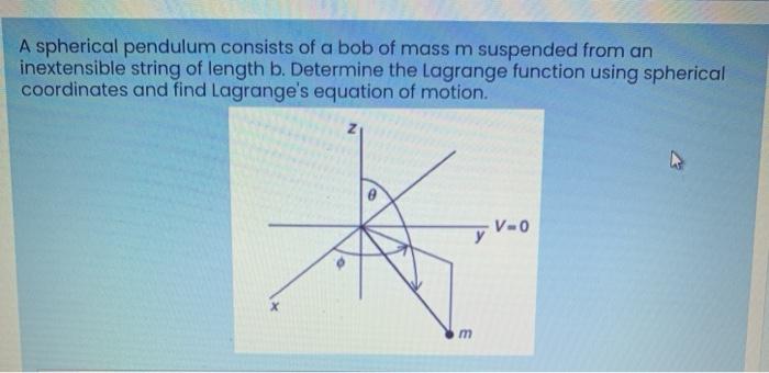 Solved A spherical pendulum consists of a bob of mass m | Chegg.com