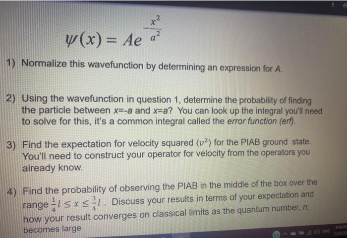 Solved P(x) = Ae वर 1) Normalize this wavefunction by | Chegg.com