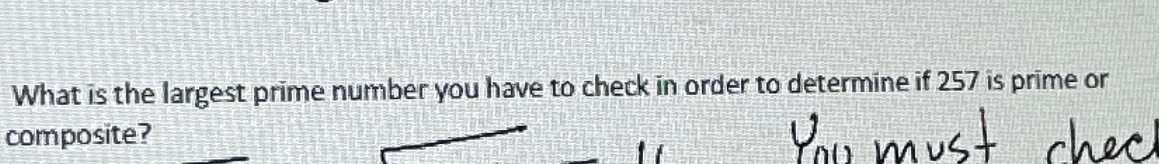 What is the largest prime number you have to check in | Chegg.com