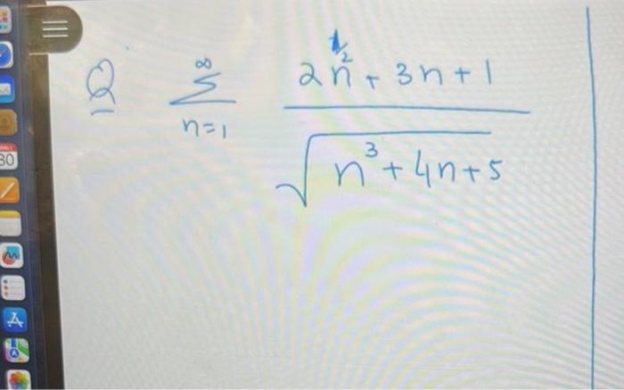 Q ∑n=1∞n3+4n+52n21+3n+1 | Chegg.com