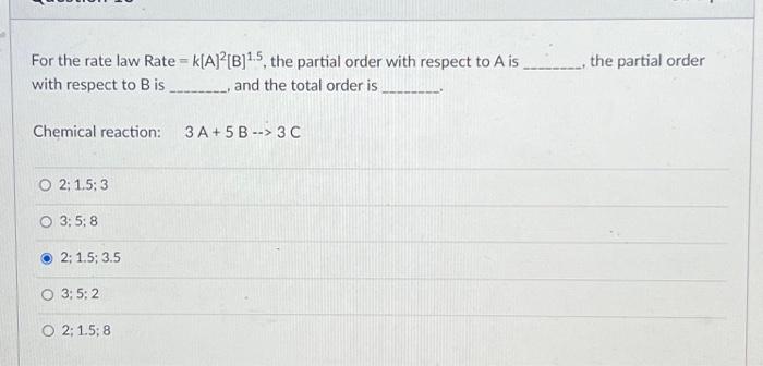 Solved B For the rate law Rate = k[A]2[B]1.5, the partial | Chegg.com
