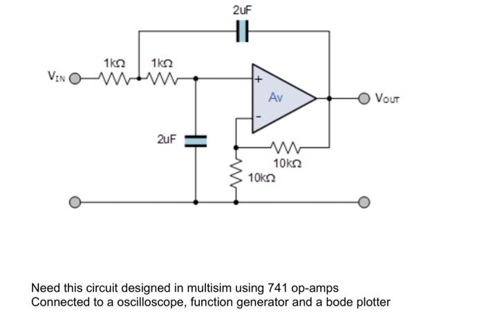 Solved Need this circuit designed in multisim using 741 | Chegg.com