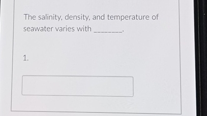 Solved The salinity, density, and temperature of seawater | Chegg.com