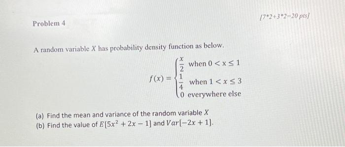Problem 4 [7∗2+3∗2=20pts] A random variable X has | Chegg.com