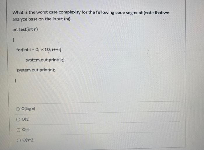 Solved What is the worst case complexity for the following | Chegg.com