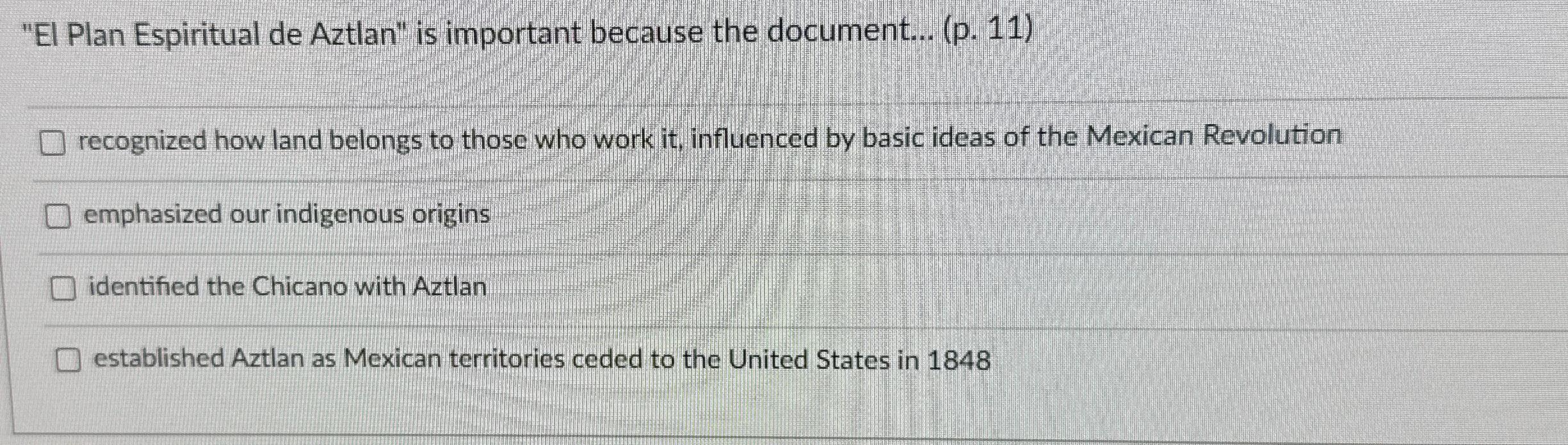 Solved "El Plan Espiritual de Aztlan" is important because | Chegg.com