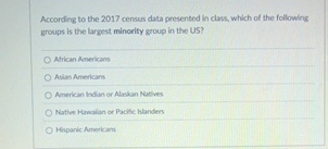 Solved According to the 2017 ﻿census data presented in | Chegg.com