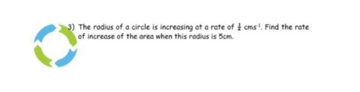 Solved 3) The radius of a circle is increasing at a rate of | Chegg.com