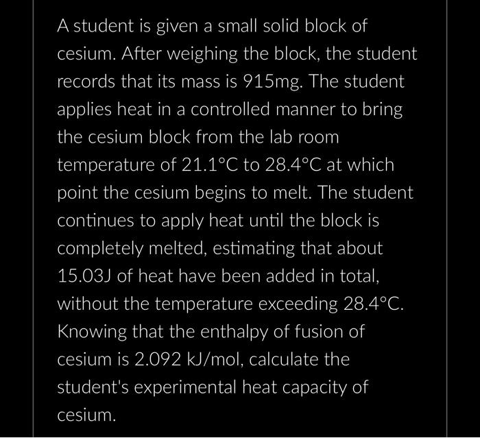 Solved A student is given a small solid block of cesium. | Chegg.com