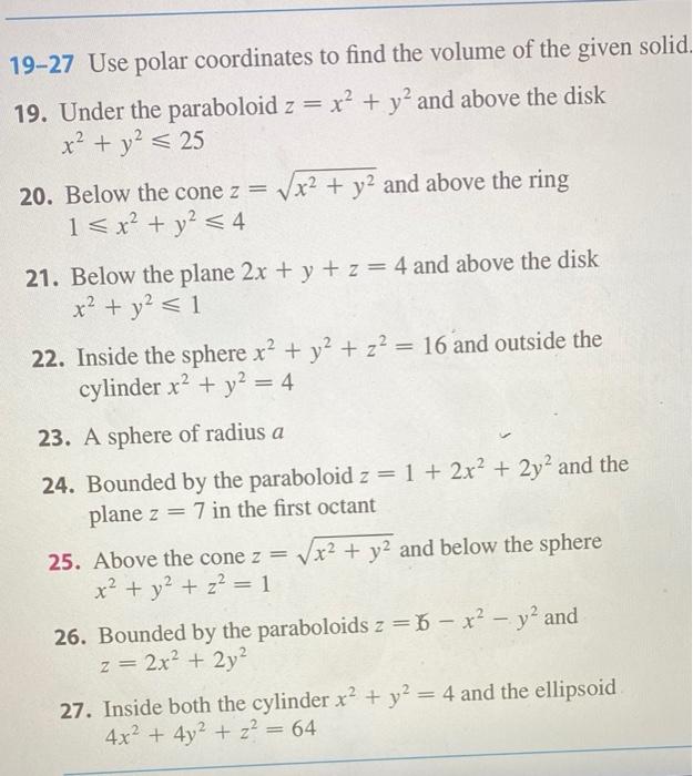 Solved 19 27 Use Polar Coordinates To Find The Volume Of The Chegg