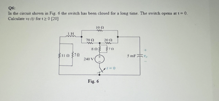 Solved Q6:In the circuit shown in Fig. 6 ﻿the switch has | Chegg.com